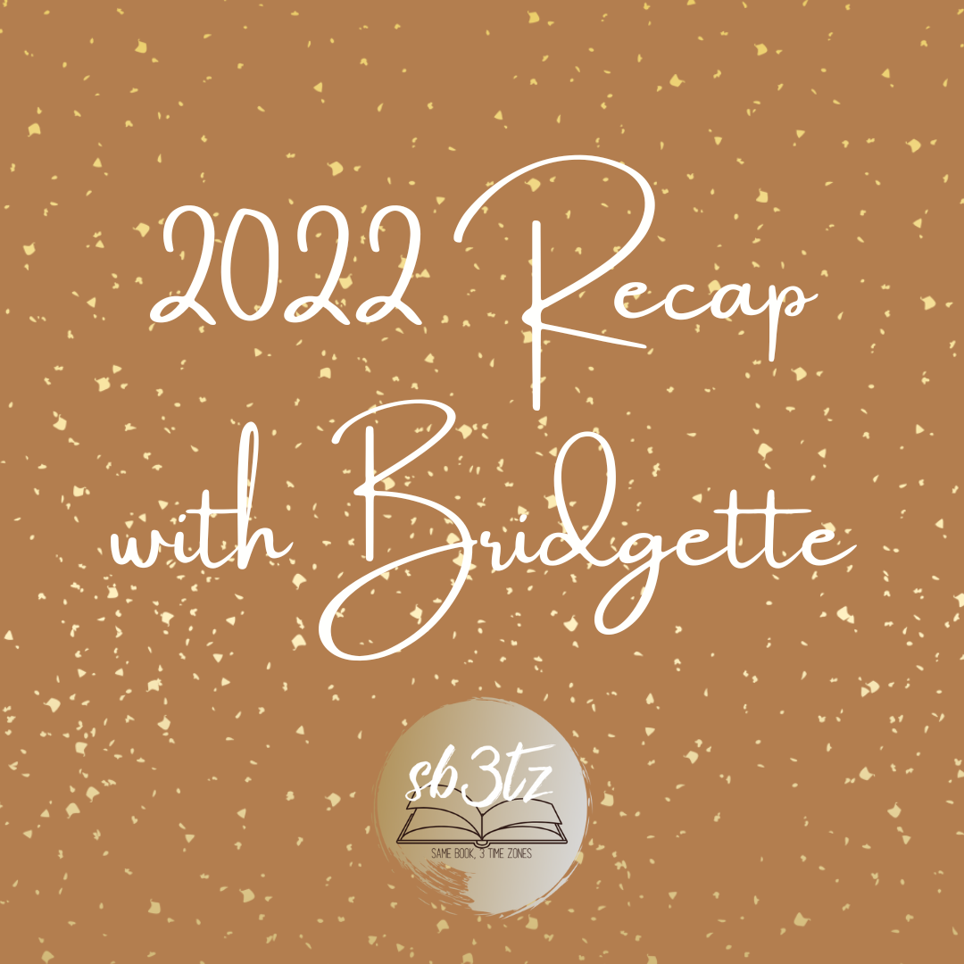 Bridgette's Year in Review (2022) with SB3TZ - Same Book, 3 Time Zones
